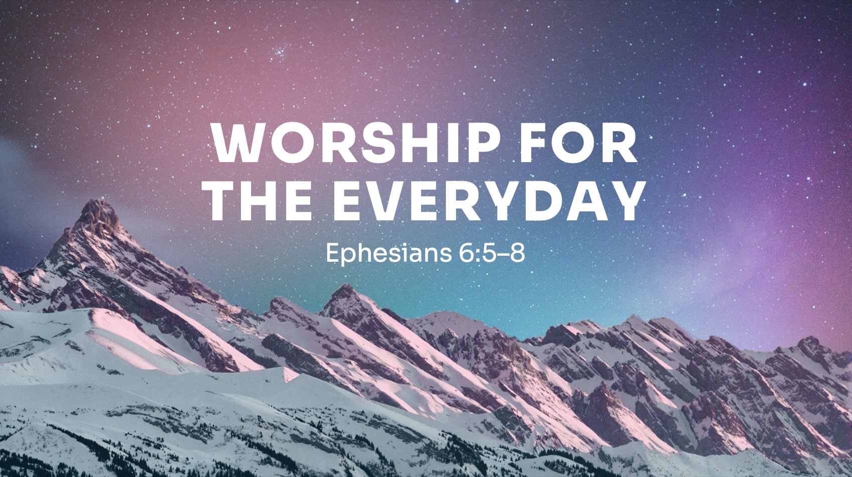 Worship for the Everyday - Logos Sermons