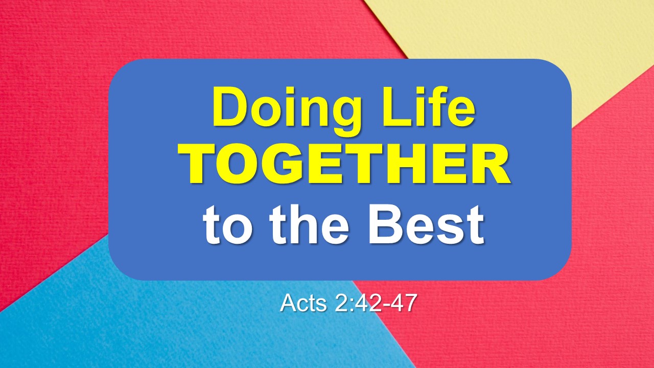 Doing Life Together To The Best - Logos Sermons