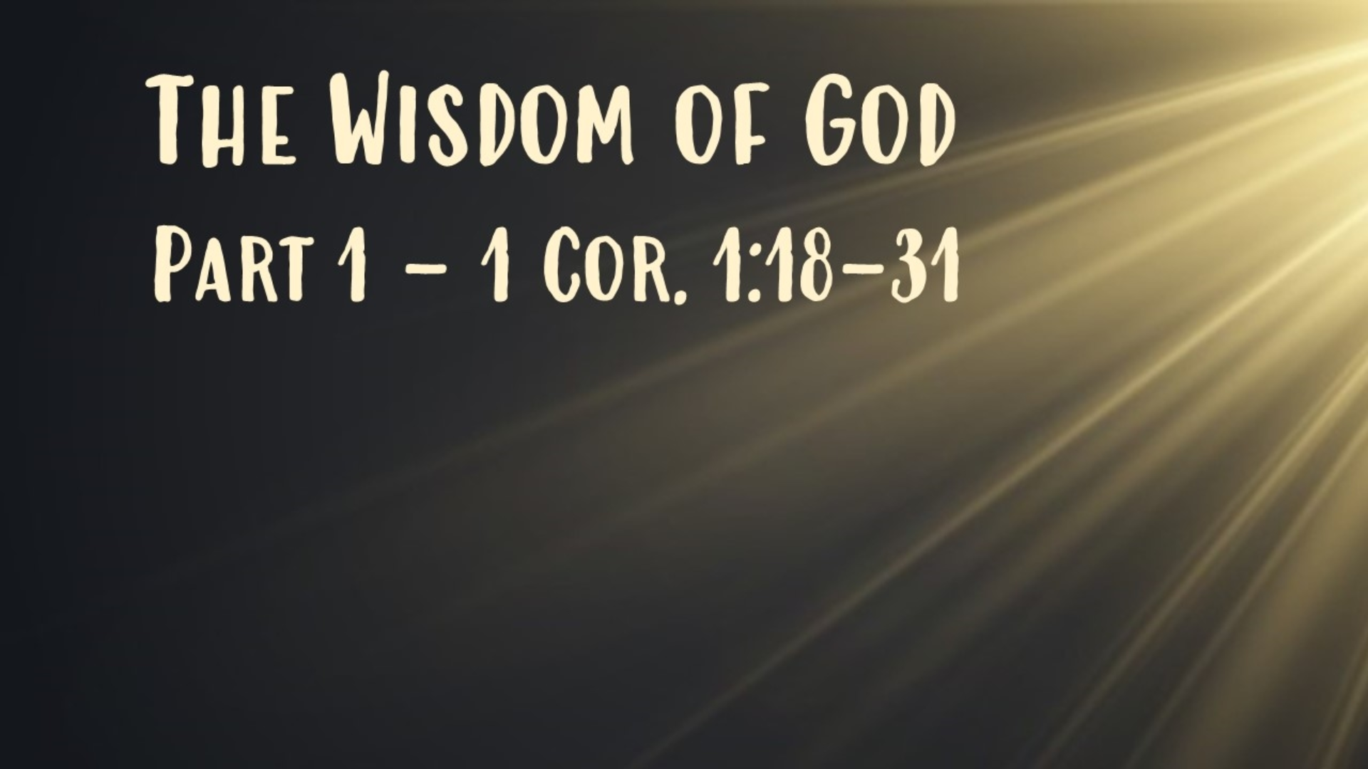 The Wisdom of God: Part One - Logos Sermons