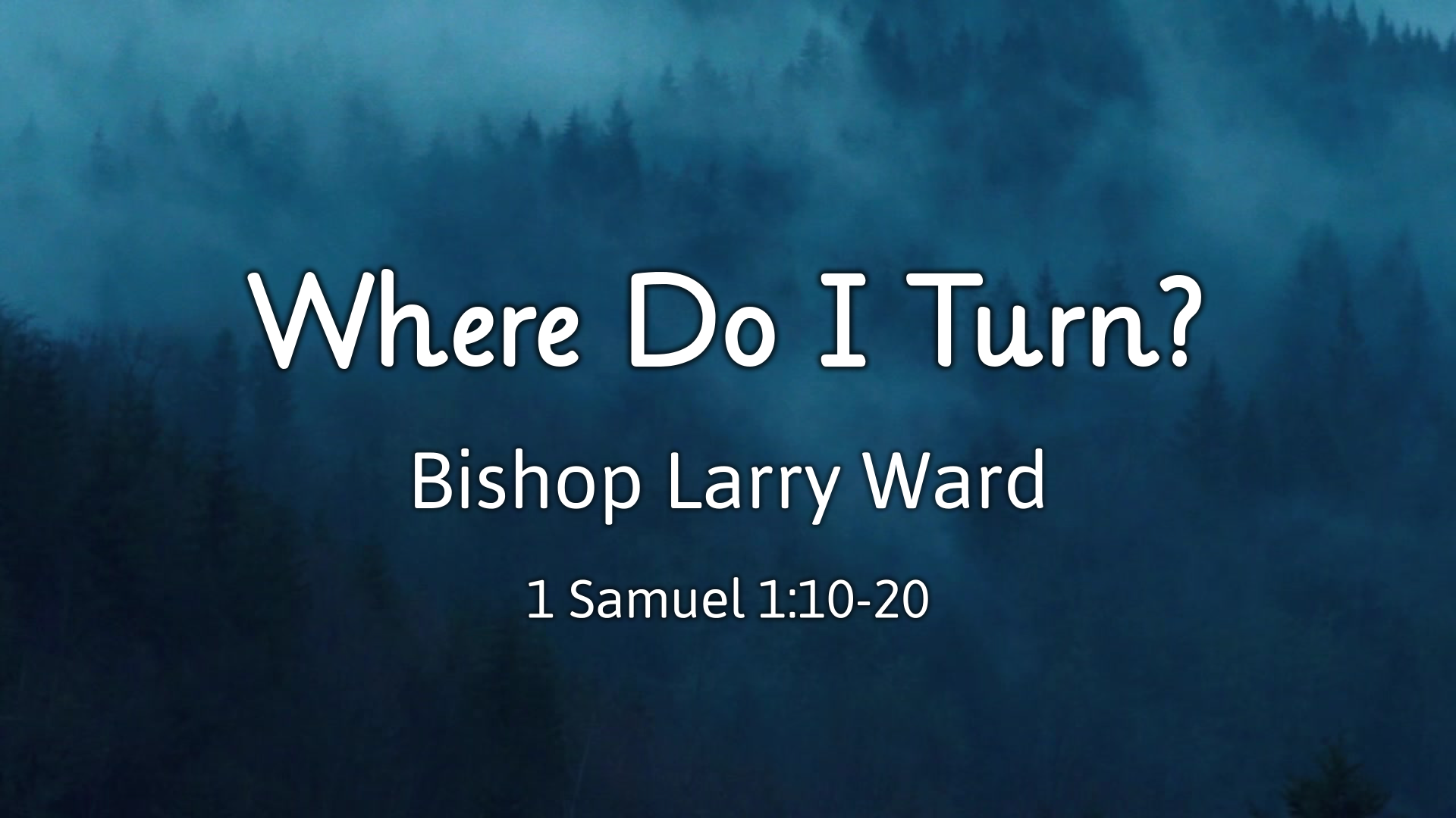 Where Do I Turn? - Logos Sermons