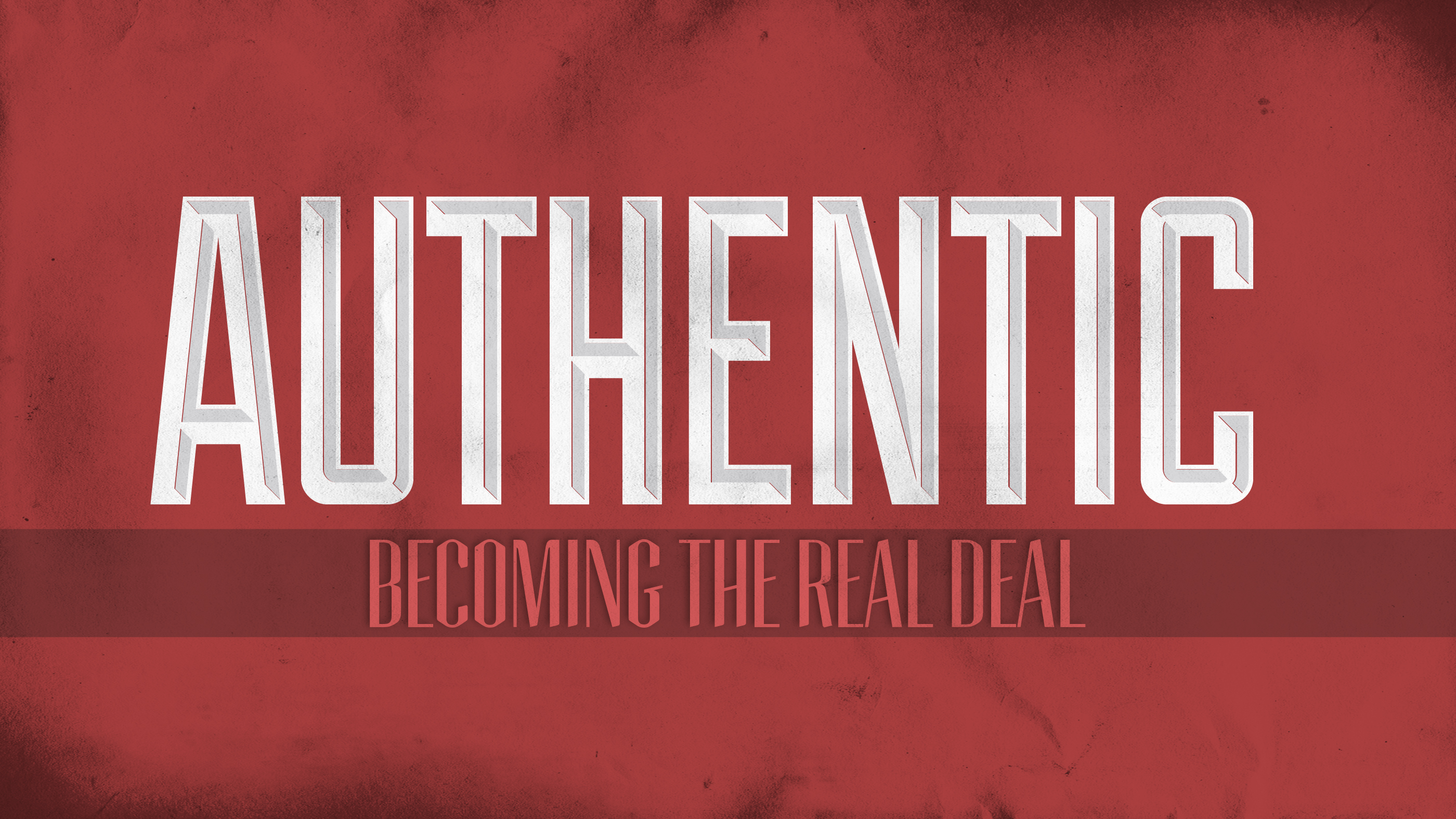 Authentic: Becoming The Real Deal - Logos Sermons