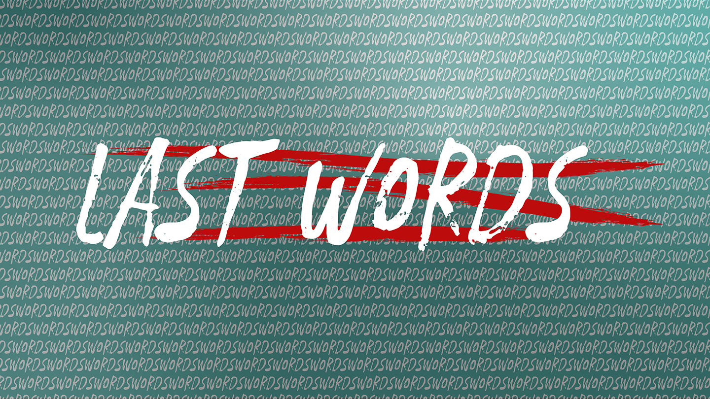 Last Words 3.14.21 - Logos Sermons