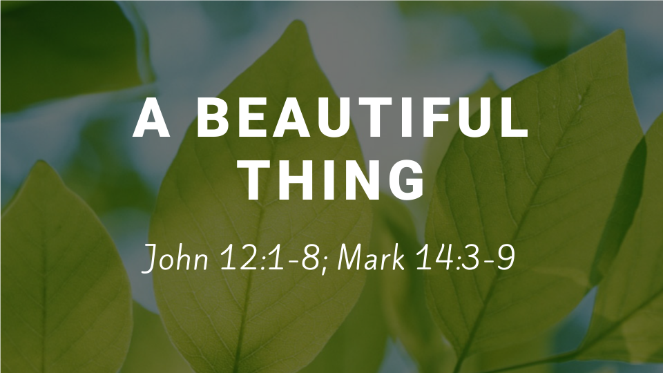 A Beautiful Thing Logos Sermons