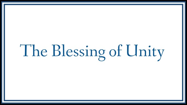 The Blessing of Unity - Logos Sermons