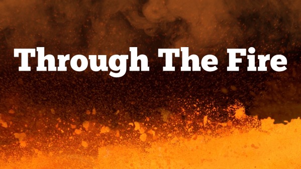 Through The Fire - Logos Sermons