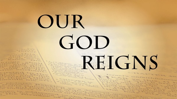 Our God Reigns Part - 2 - Logos Sermons
