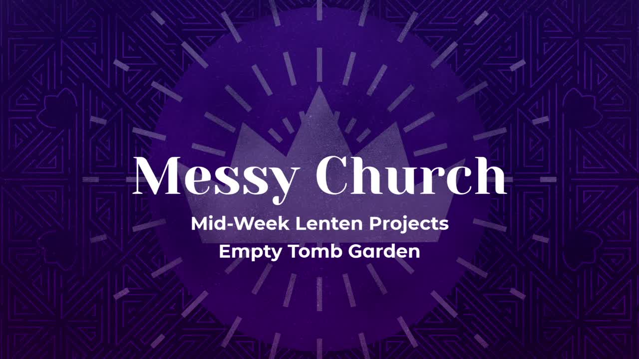 Mid-Week Lenten Messy Church - March 24, 2021 (recorded) - Faithlife TV