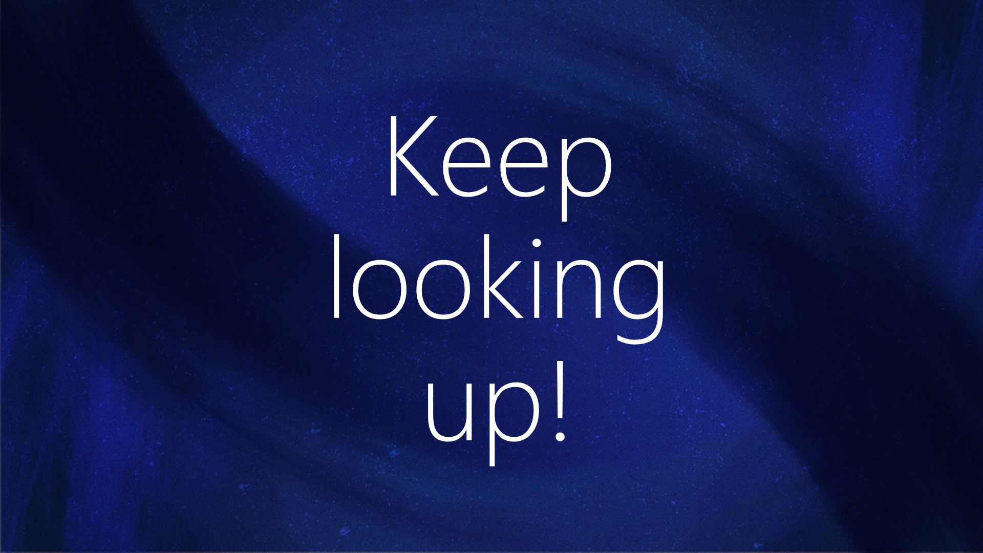 Keep looking up! - Logos Sermons