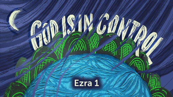 God Controls Everything All The Time - Ezra 1 - Logos Sermons