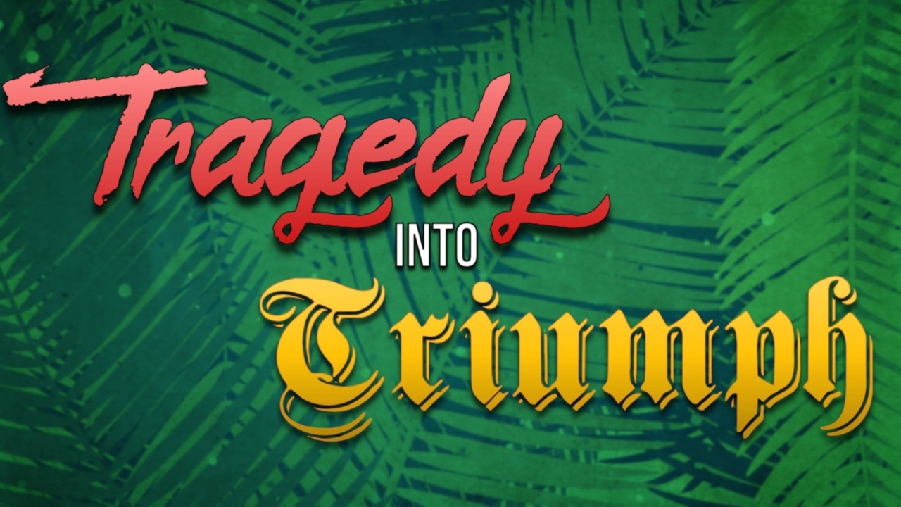 Tragedy Into Triumph - Logos Sermons