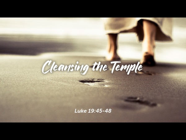 Wednesday PM, March 31, 2021 - Cleansing the Temple - Logos Sermons