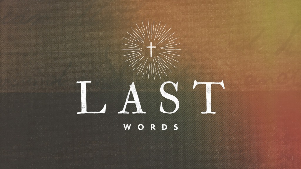 Last Words - Logos Sermons