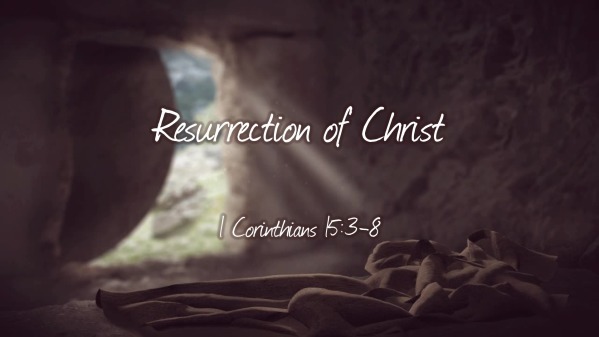1 Cor 15:3-8 / The Resurrection of Christ - Logos Sermons
