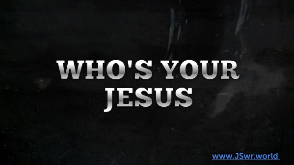 Who is Your Jesus - Logos Sermons