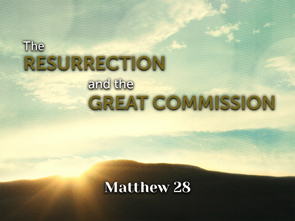 The Resurrection and the Great Commission (Matthew 28) - Logos Sermons