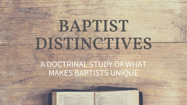 4-7-21 - Baptist Distinctives Pt. 3 - Logos Sermons