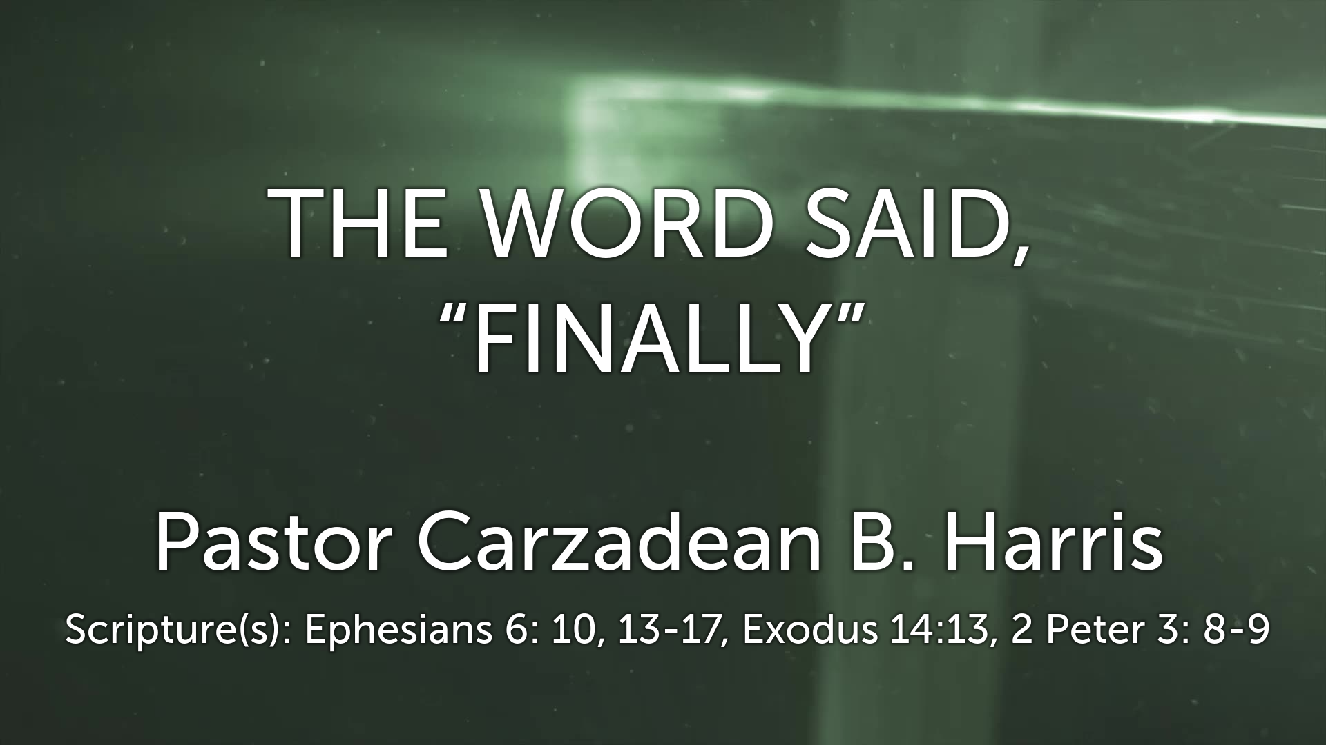 THE WORD SAID, "FINALLY" - Logos Sermons