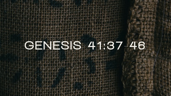 Genesis 41:37-46 - Logos Sermons