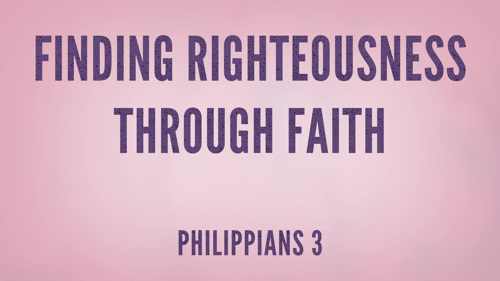 Finding Righteousness Through Faith - Faithlife TV