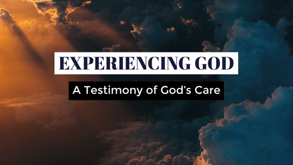 Experiencing God: A Testimony of God's Care - Logos Sermons