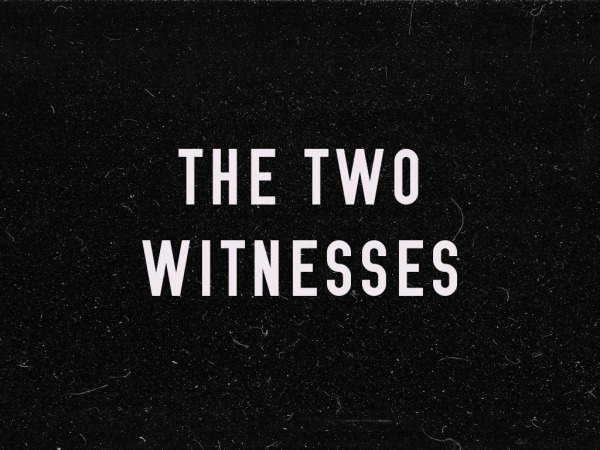 The Two Witnesses Logos Sermons