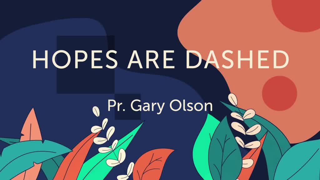 Hopes Are Dashed - Logos Sermons