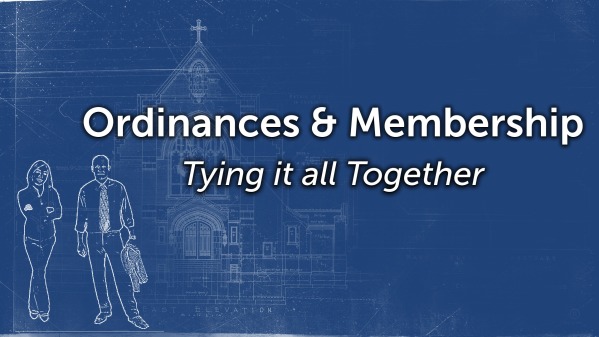 Ordinances & Membership - Logos Sermons