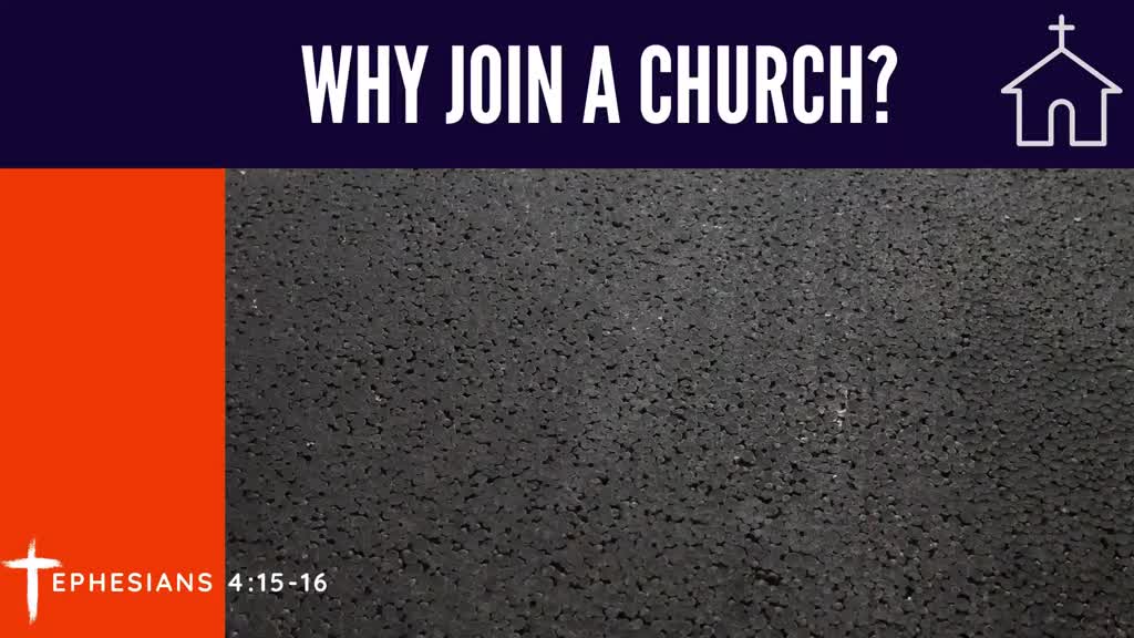 Why Join A Church? | Ephesians 4:15-16 - Logos Sermons