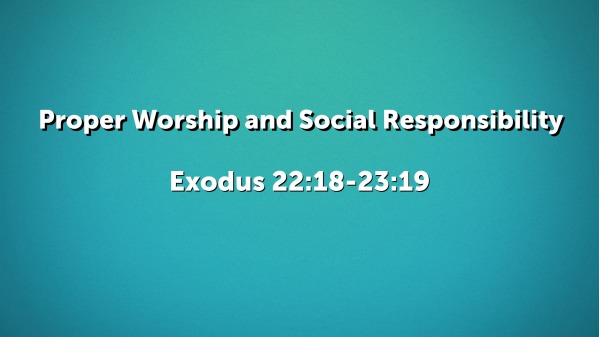 Proper Worship and Social Responsibility - Logos Sermons