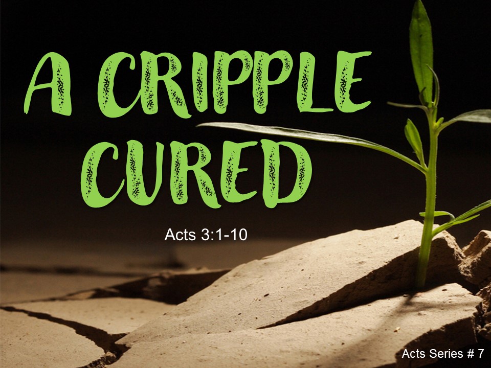2021-04-25 A CRIPPLE CURED - Logos Sermons