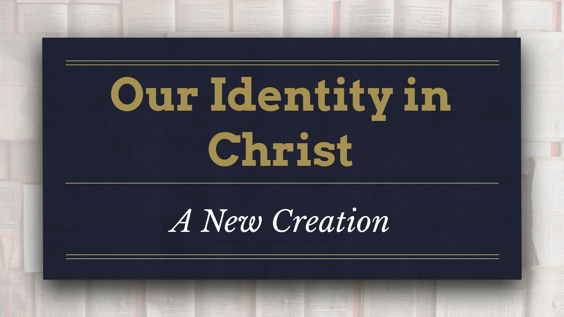 Our Identity in Christ: A New Creation (pt. 3) 4/28/21 - Logos Sermons