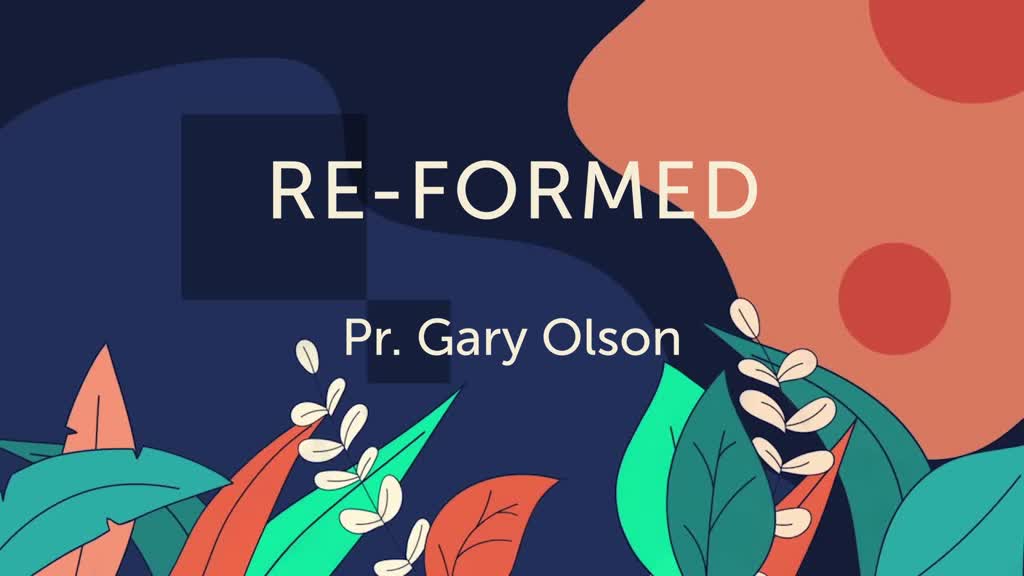 RE-FORMED - Logos Sermons