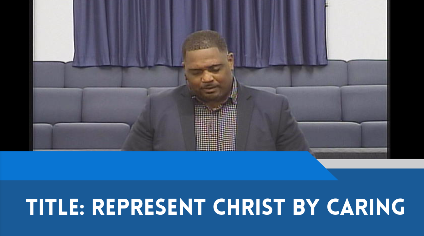 Represent Christ By Caring - Logos Sermons