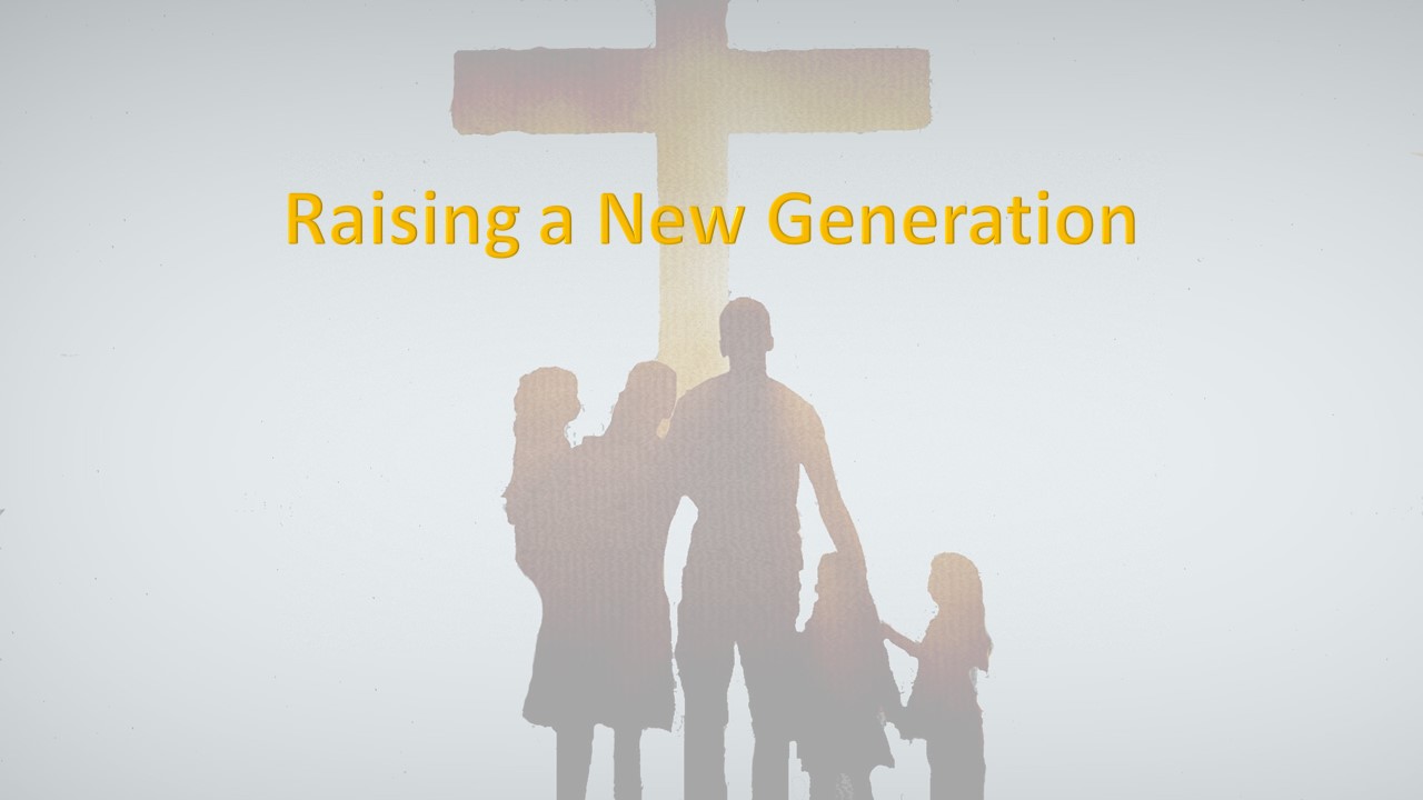 Raising a New Generation V - Logos Sermons