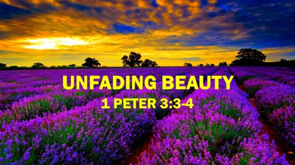 05/09/21-Unfading Beauty - 1 Peter 3:3-4 - Logos Sermons