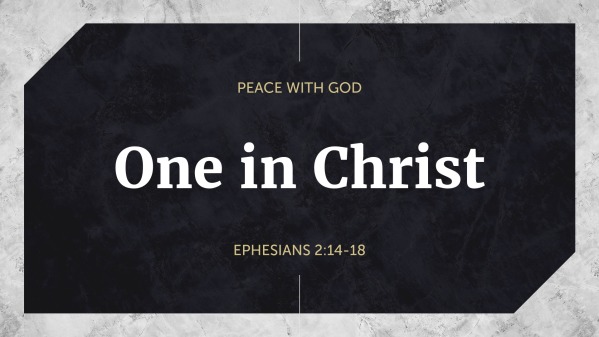 May 9, 2021 - One in Christ: Peace with God - Logos Sermons