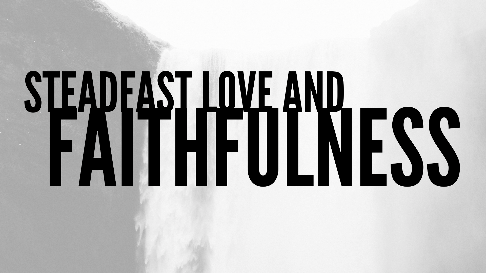 Steadfast Love and Faithfulness - Logos Sermons