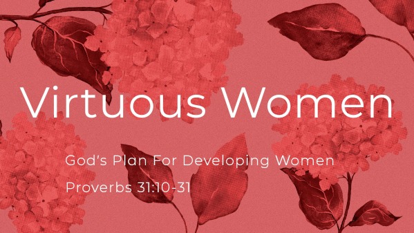 Virtuous Woman - Logos Sermons