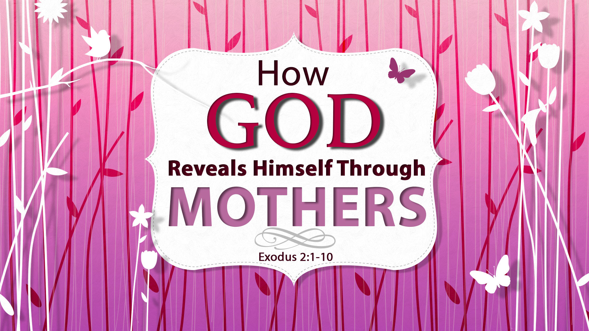 How God Reveals Himself Through Mothers - Faithlife Sermons How God Reveals Himself Through Mothers - Faithlife Sermons