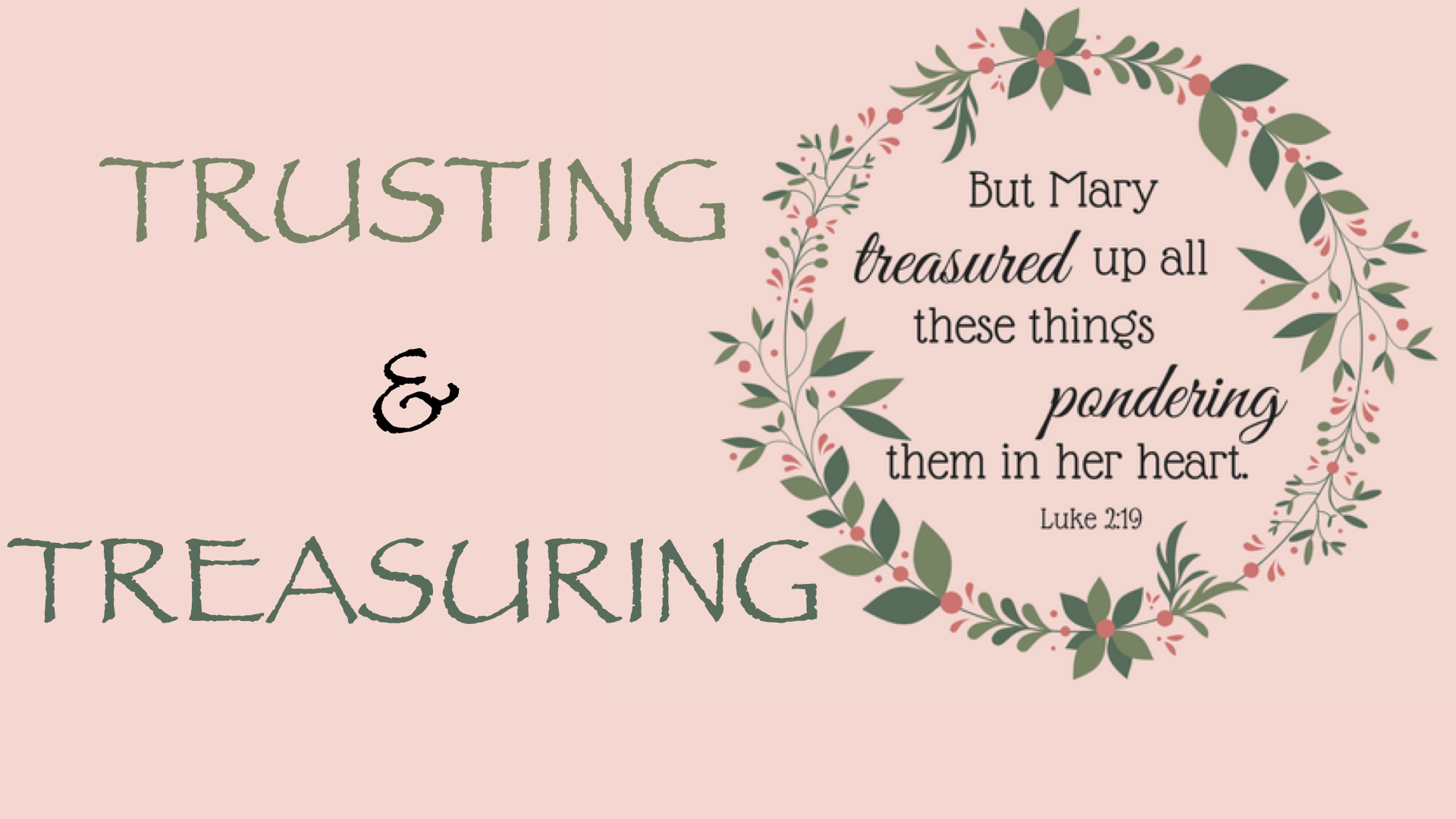 Trusting and Treasuring (Mother's Day) - Logos Sermons