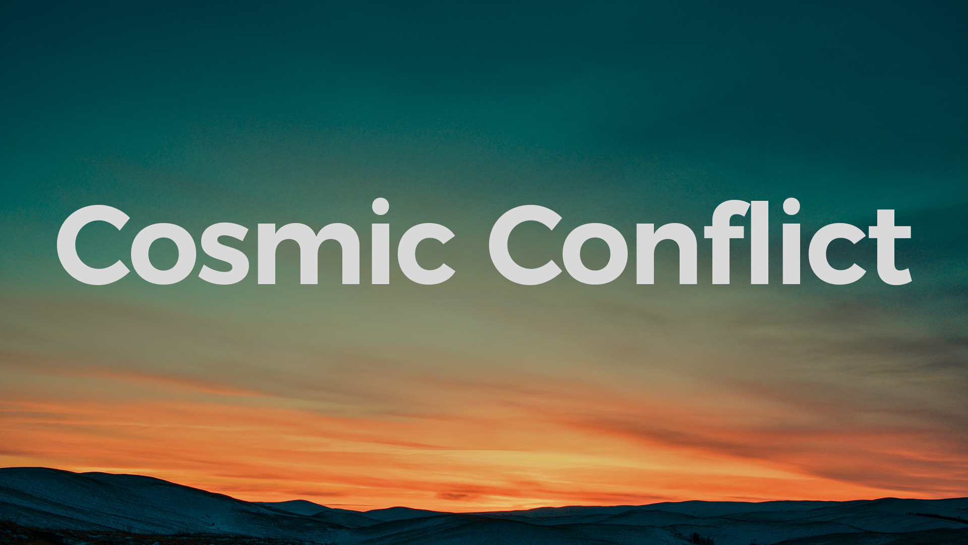 Cosmic Conflict - Faithlife Sermons Cosmic Conflict - Faithlife Sermons