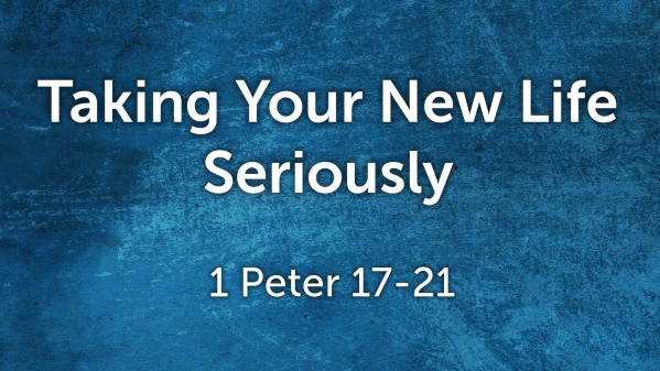 Taking Your New Life Seriously - Logos Sermons