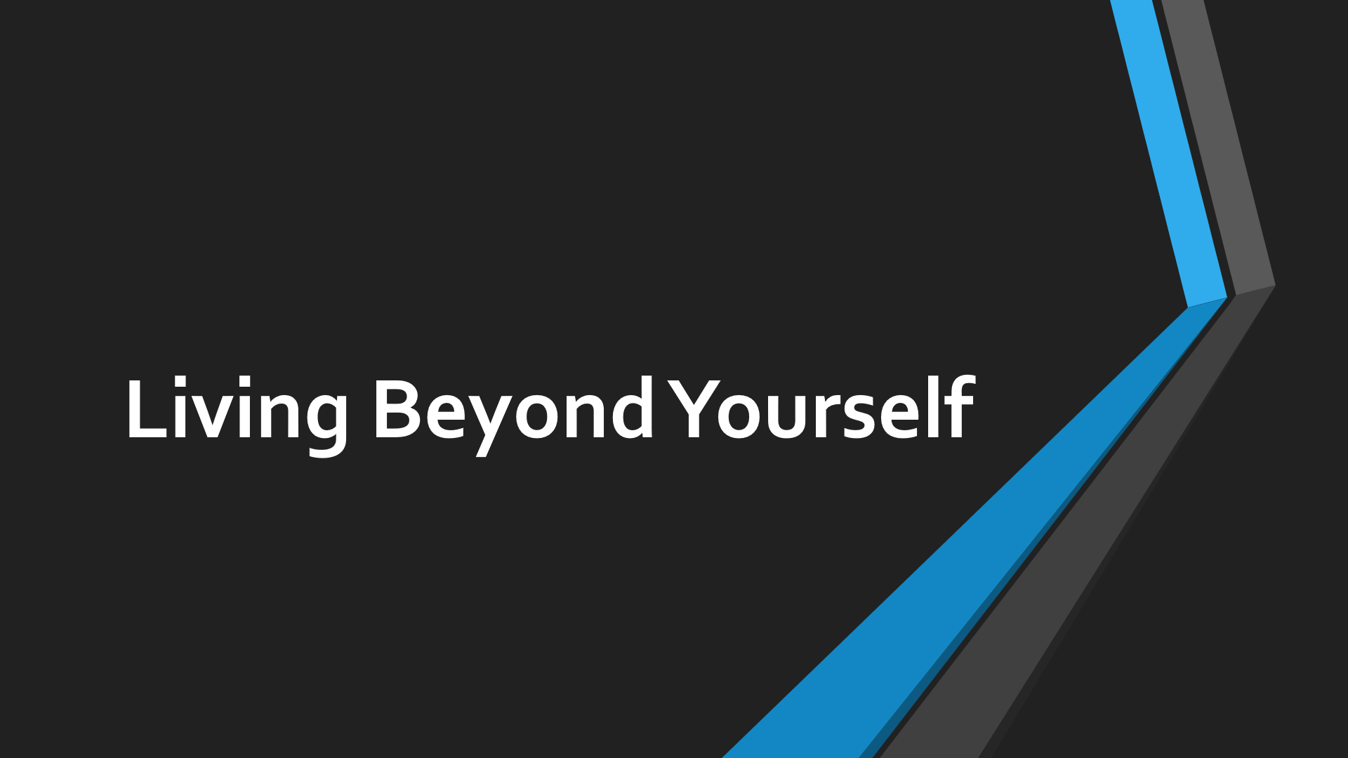 Living Beyond Yourself - Logos Sermons Living Beyond Yourself - Logos Sermons
