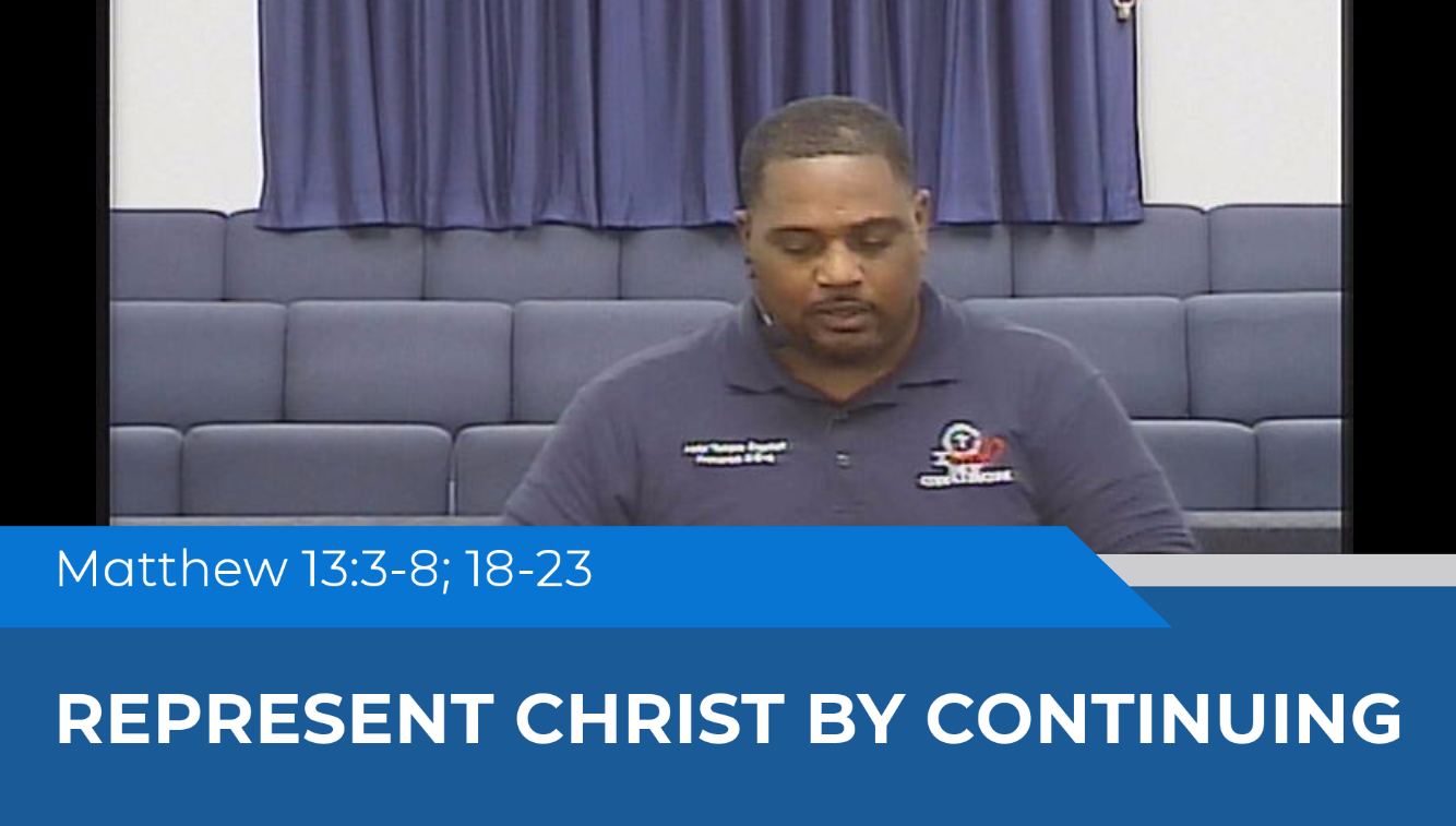 Represent Christ By Continuing - Logos Sermons