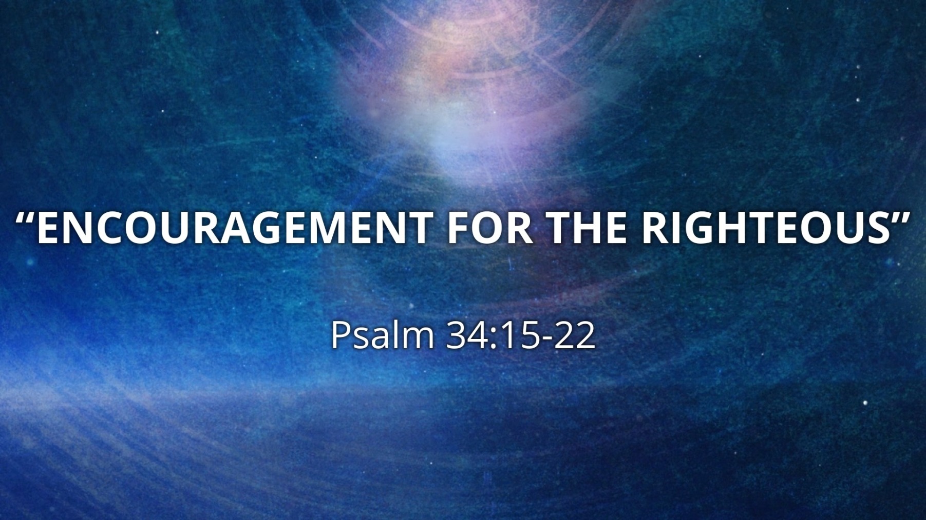 Encouragement for the Righteous - Logos Sermons