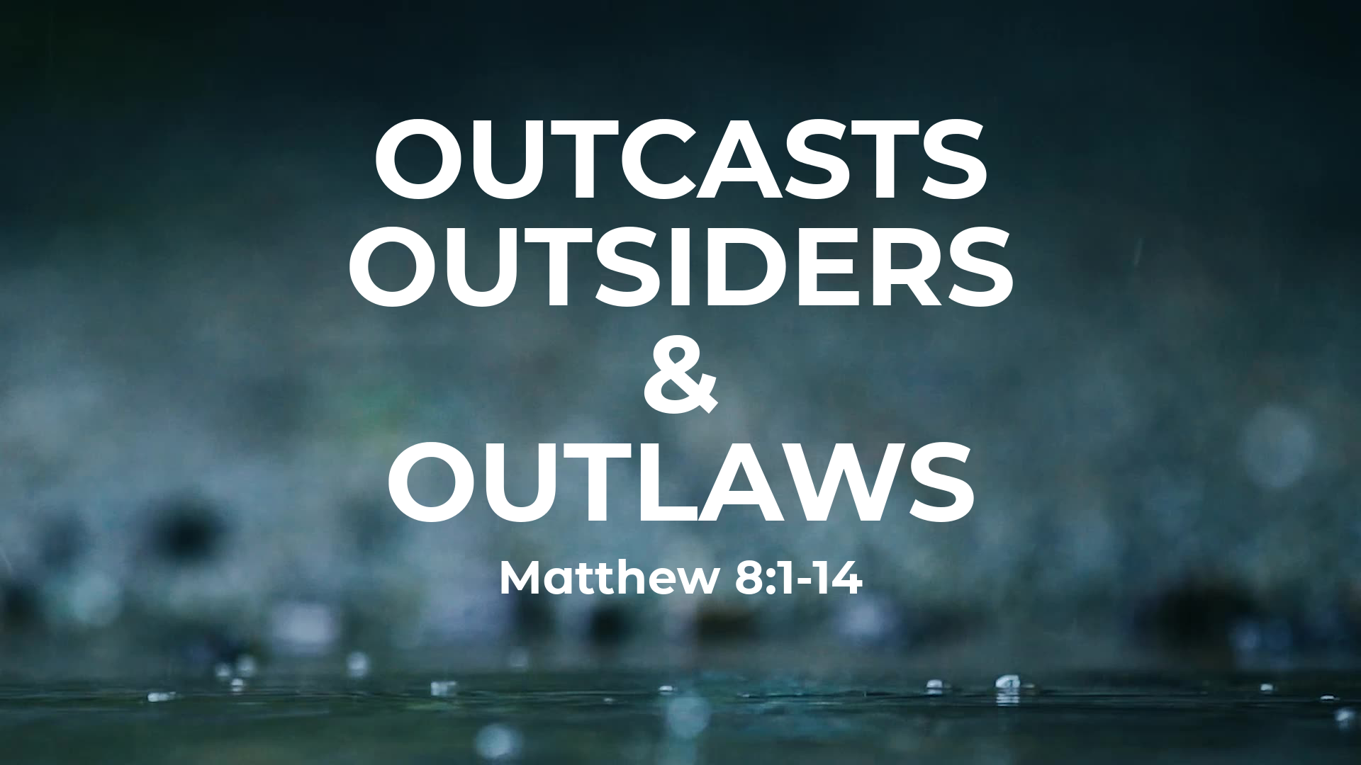 Outcast, Outsiders, and Outlaws - Logos Sermons