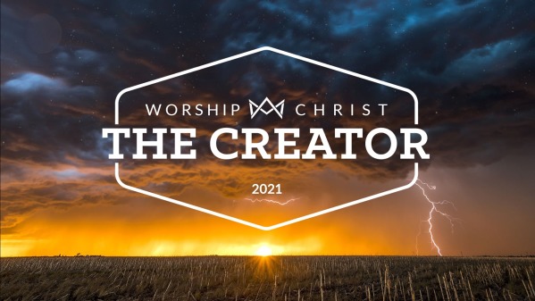 Worship Christ the Creator - Logos Sermons