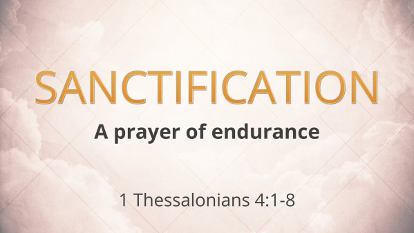 1 Thessalonians 4:1-8 / Sanctification - Logos Sermons