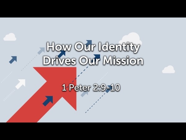 How Our Identity Drives Our Mission - Logos Sermons