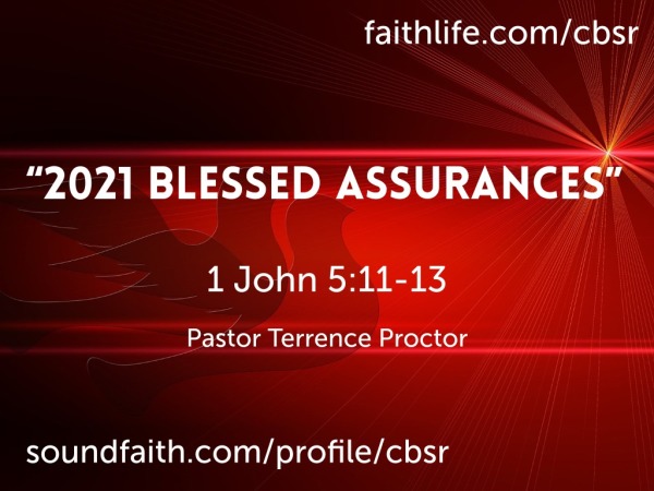 6-06-21 "2021 Blessed Assurances" - 2nd Service - Logos Sermons